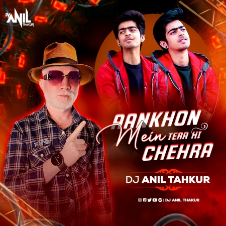 Aankhon Mein Tera Hi Chehra (Remix) Dj Anil Thakur Mp3 Song