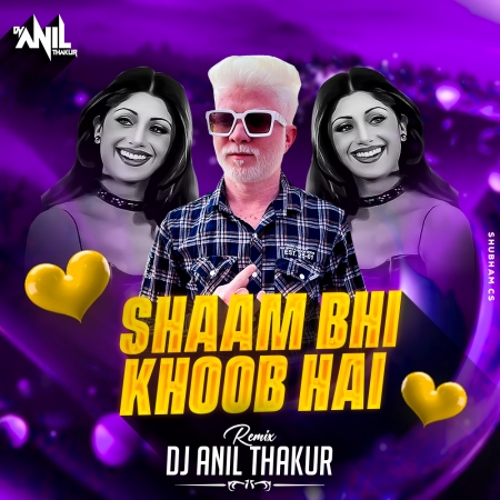 Shaam Bhi Khoob Hai (Remix) Dj Anil Thakur Mp3 Song