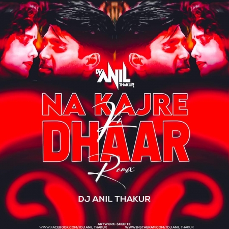 Na Kajre Ki Dhaar ( Remix ) Dj Anil Thakur Mp3 Song